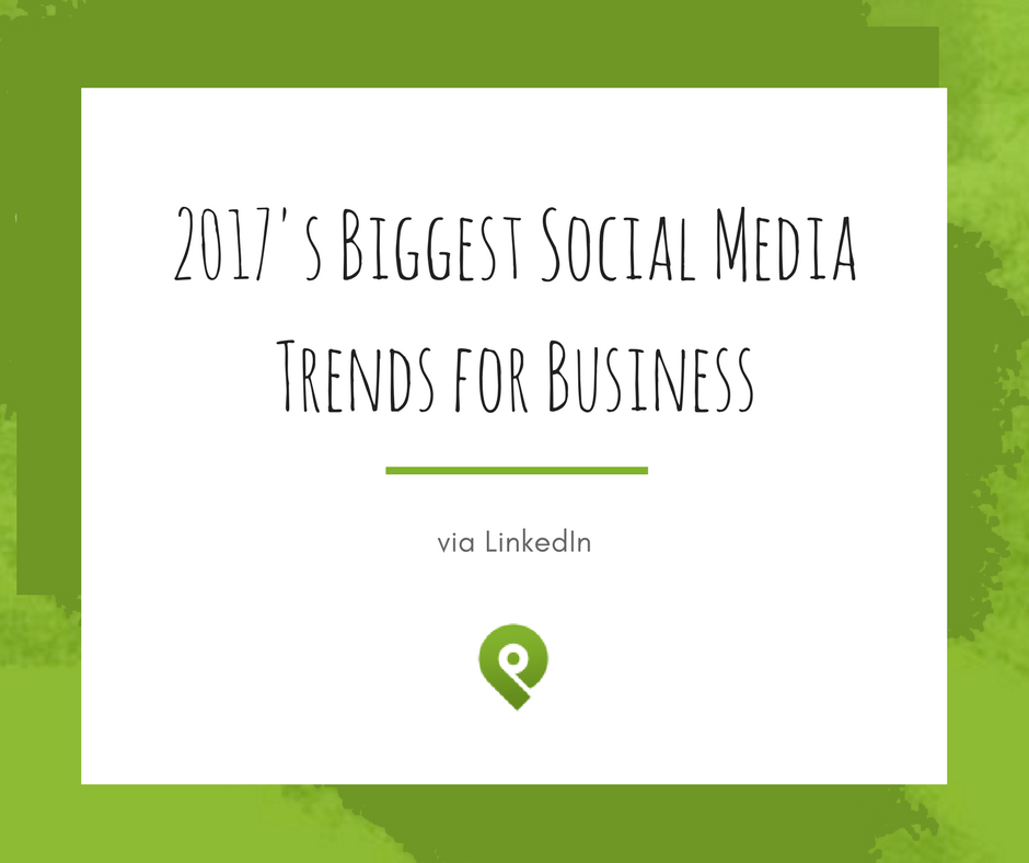 Key Social Media Trends for 2017 (according to 7 Expert Articles)