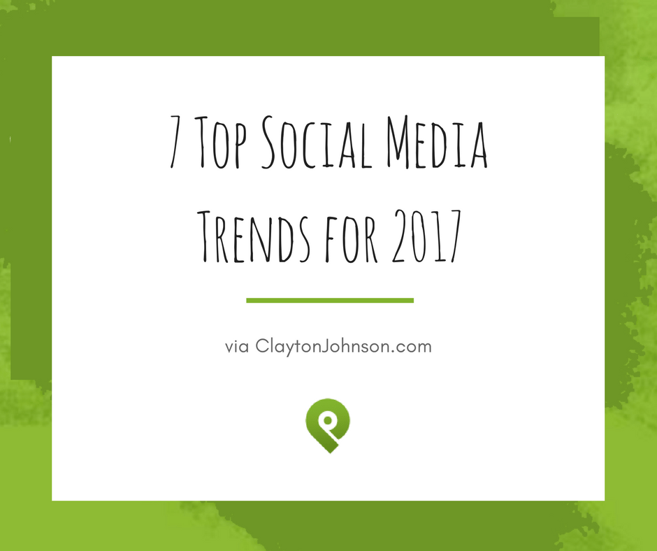 Key Social Media Trends for 2017 (according to 7 Expert Articles)